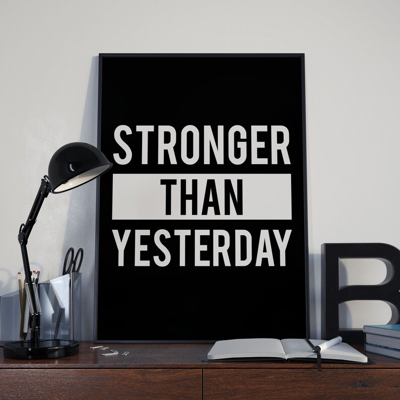 Stronger Than Yesterday Motivational Quote Poster Print Room - Etsy