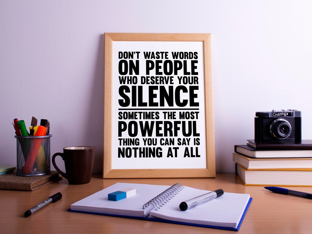 Don't Waste Words on People Who Deserve Your Silence, Inspirational ...