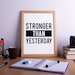 Stronger Than Yesterday Motivational Quote Poster Print Room - Etsy