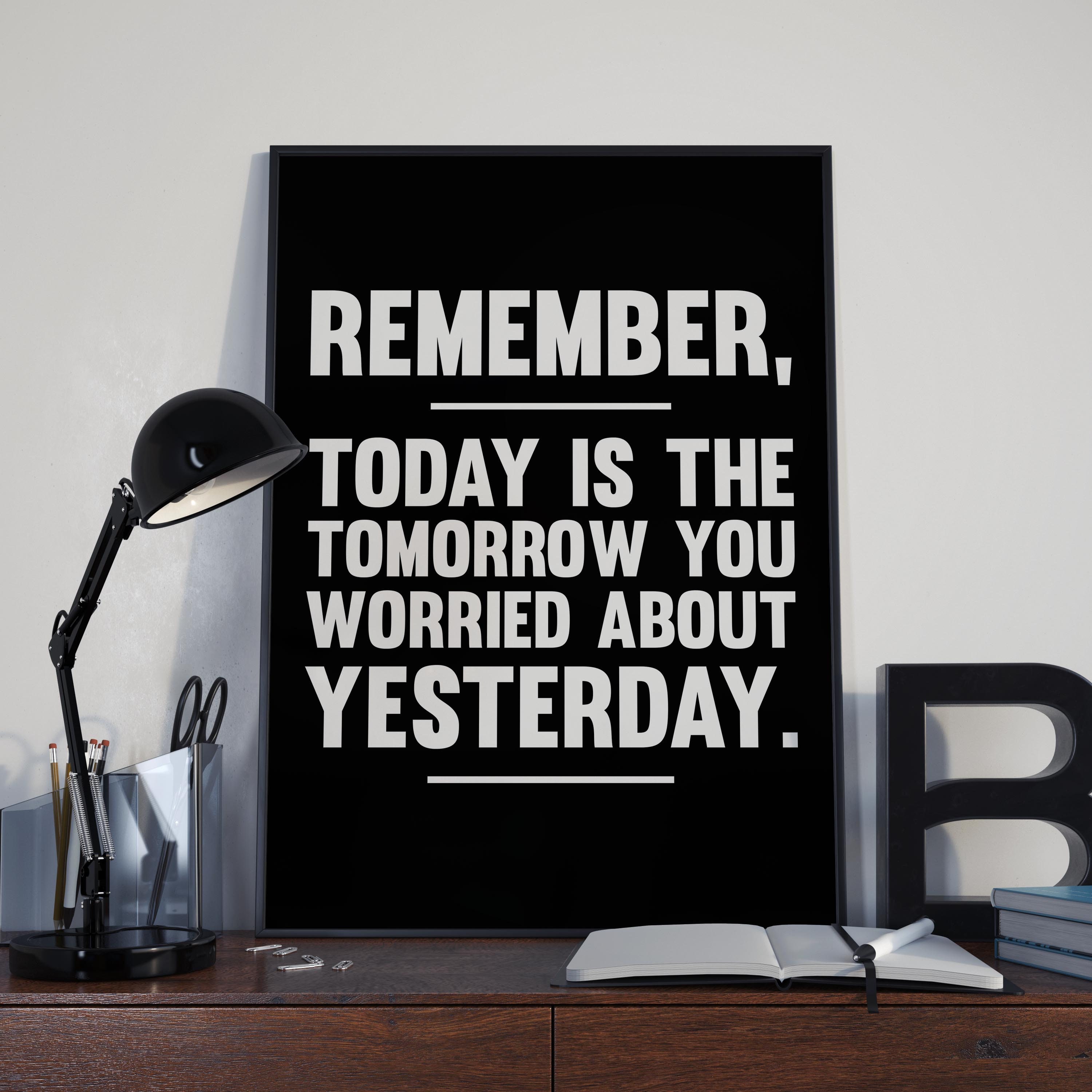 Remember Today is the Tomorrow You Worried About Yesterday - Etsy
