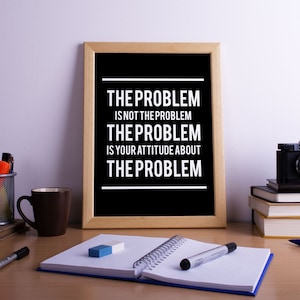 The Problem is Not the Problem, Motivational Quote Poster: Minimalist ...