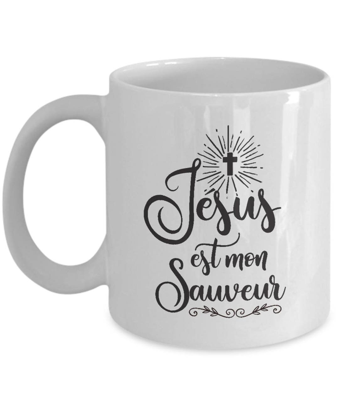 Jesus Est Mon Sauveur French Francais Savior God Ceramic Coffee Tea Mug ...