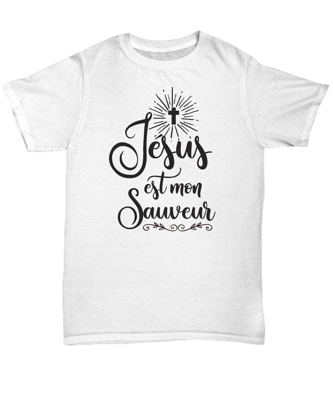 Jesus Est Mon Sauveur French Francais Savior God T Shirt White - Etsy