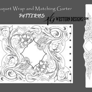 Bouquet Wrap, Matching Garter Patterns. Western Scrolls, Vines, Frame Design Tooling Tracing ...