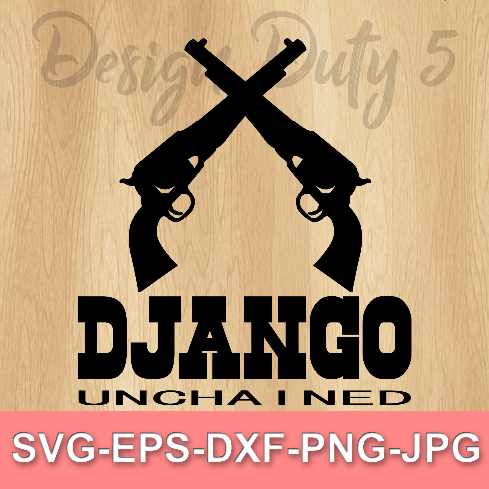DJANGO Unchained Western Svg Eps Dxf Jpg Png Cut File | Etsy