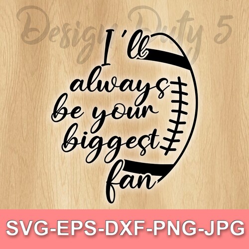 Football Mom SVG I'll Always Be Your Biggest Fan Mom - Etsy