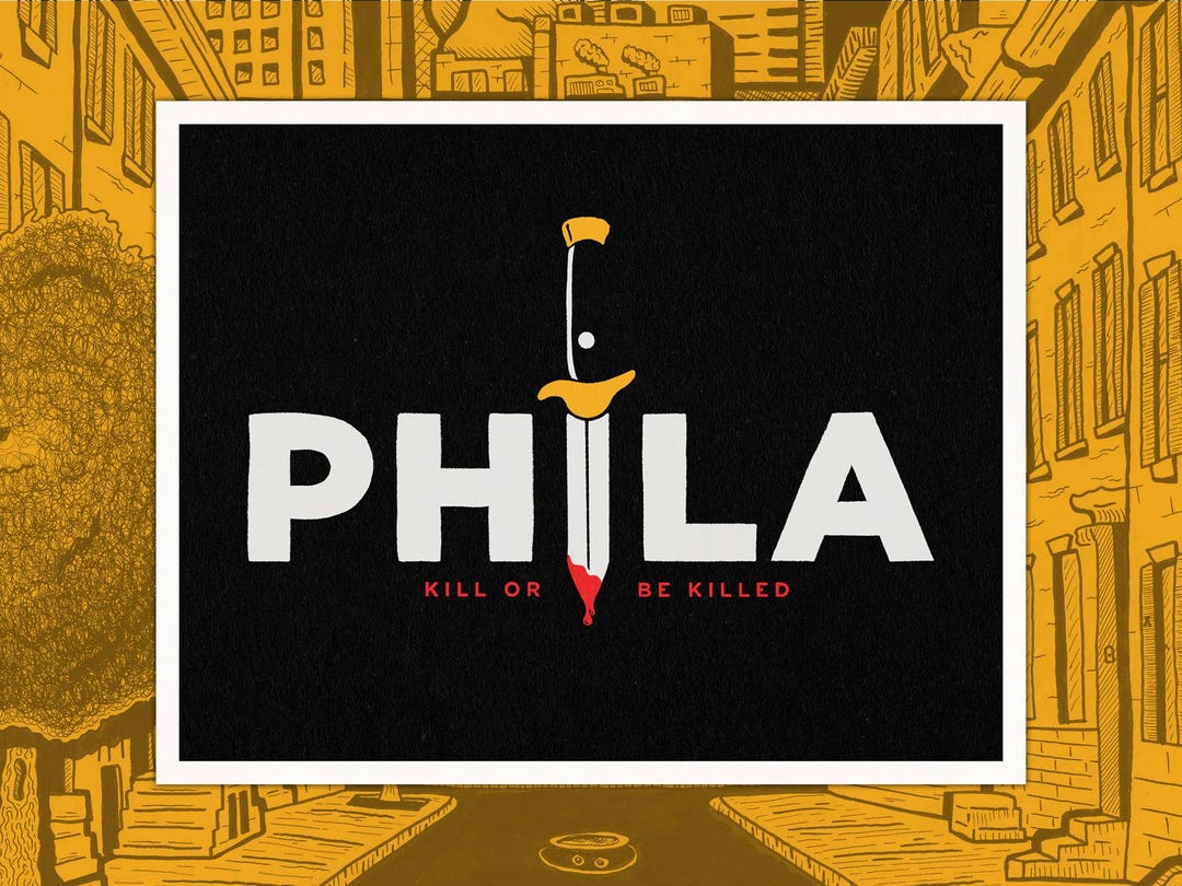 PHILA Kill or Be Killed Art Print - Philadelphia - Pennsylvania ...