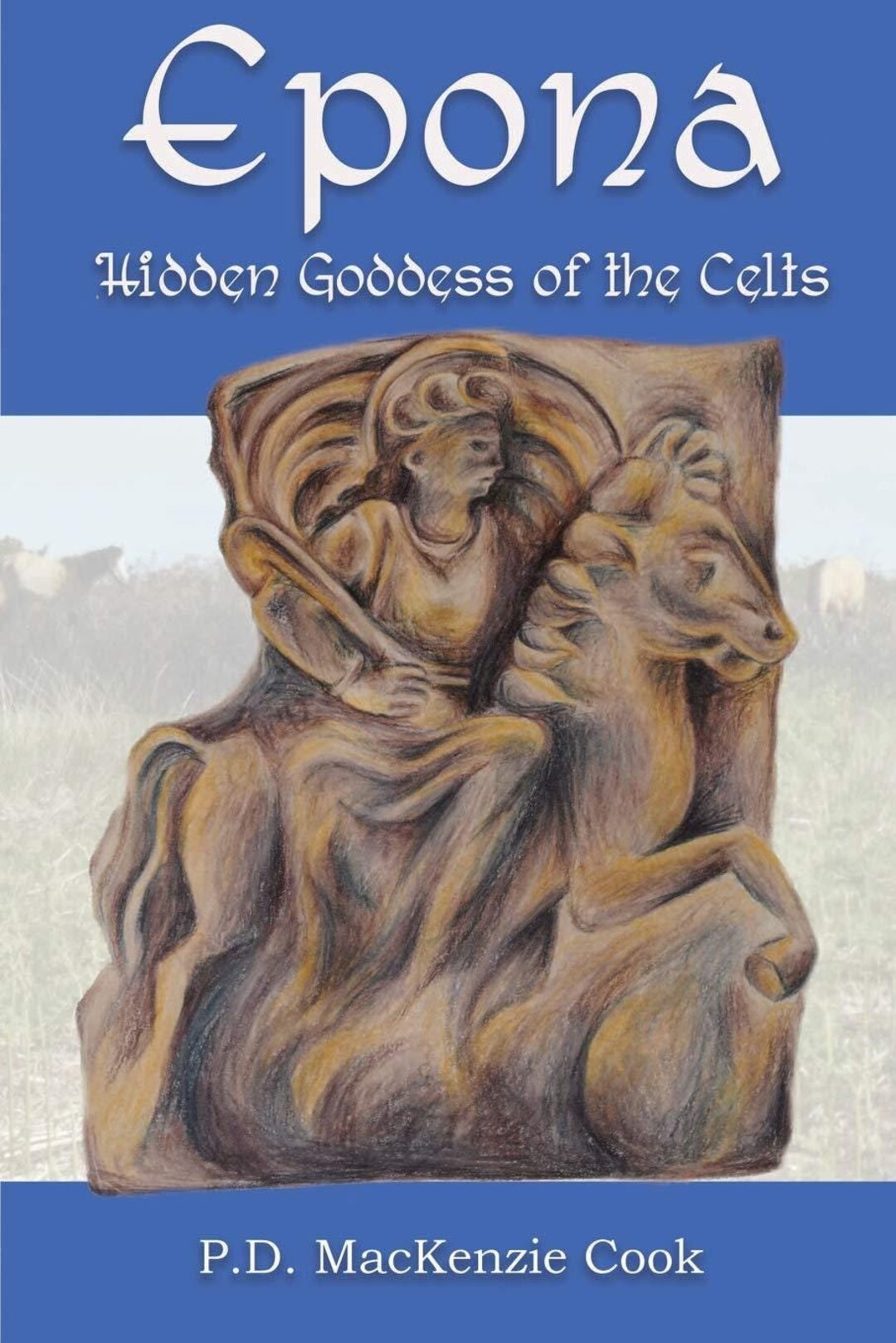 Epona: Hidden Goddess of the Celts by P.D. Mackenzie Cook - Etsy