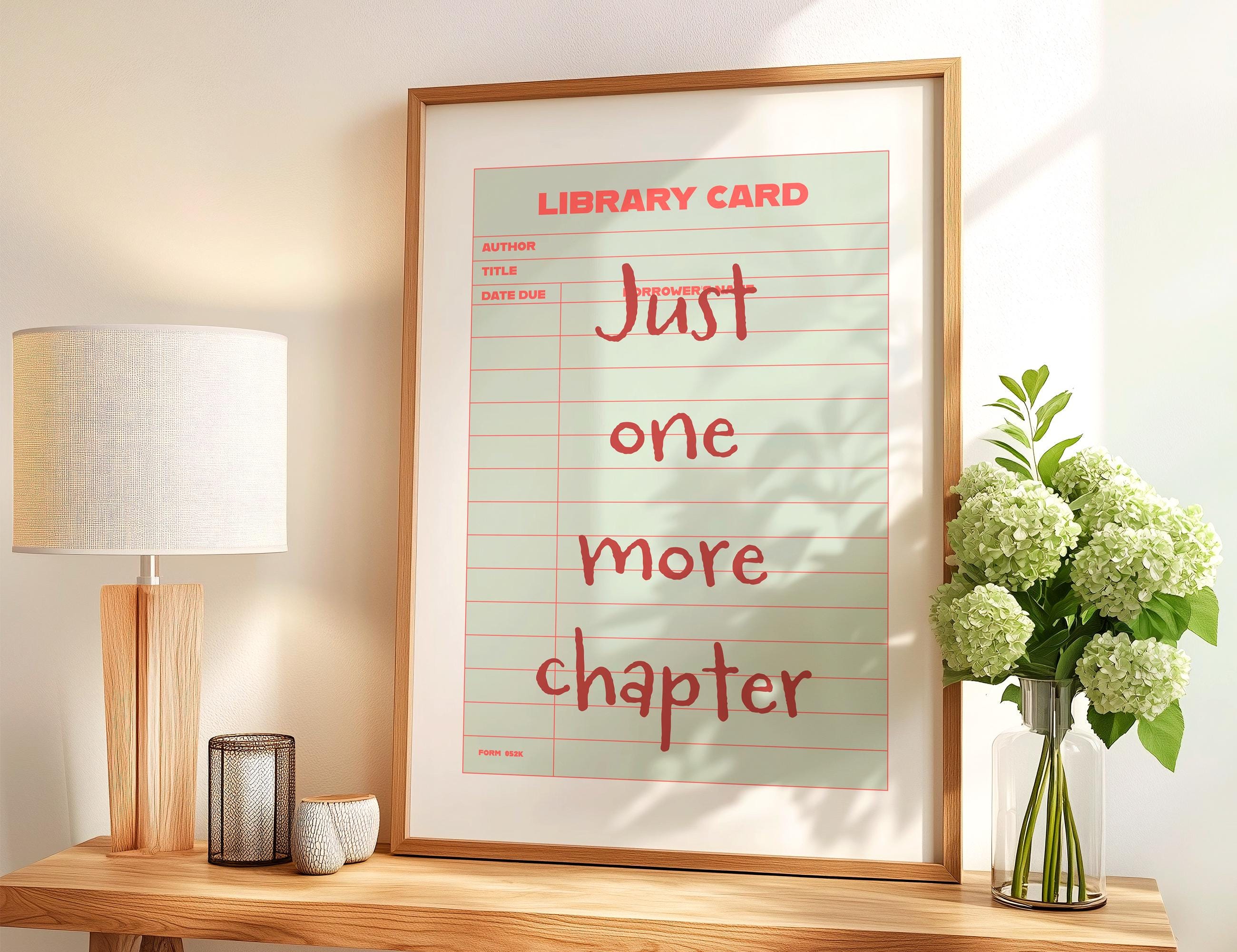 Library Card Poster, One More Chapter Quote Book Art, Printable Bookish ...
