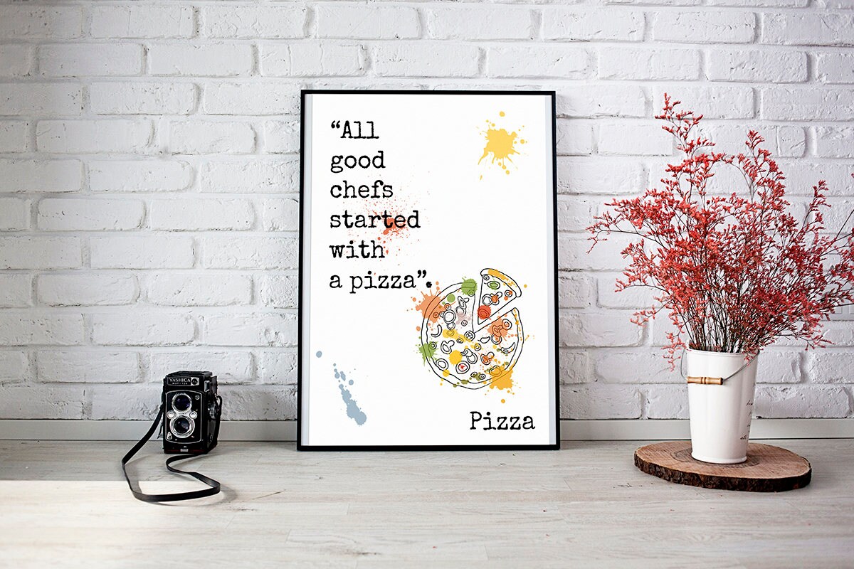 Funny Pizza Quote Kitchen Food Art Foodie Gift Kitchen Lyric Print Chef ...