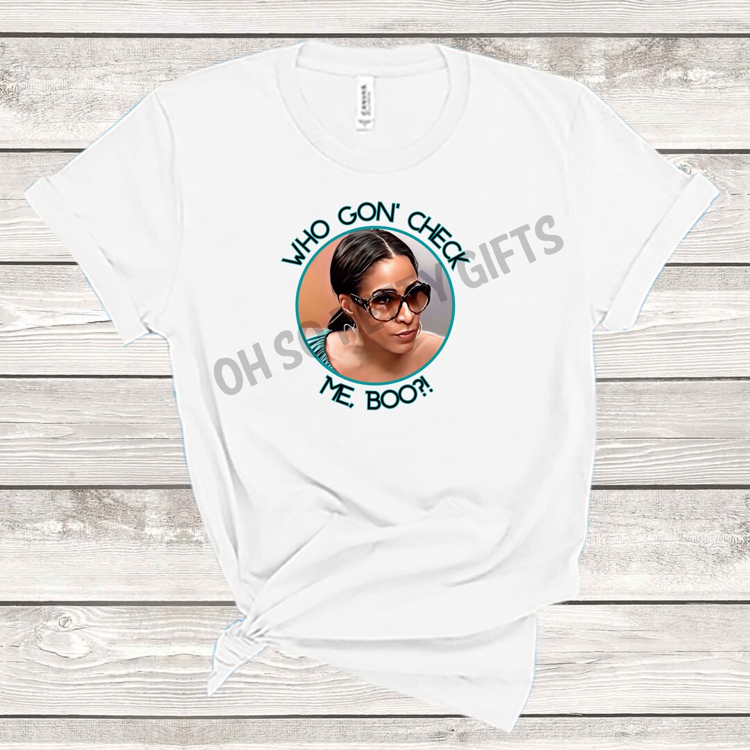 RHOA Check Me Boo Shirt Sheree Quote Real Housewives of Atlanta UNISEX ...