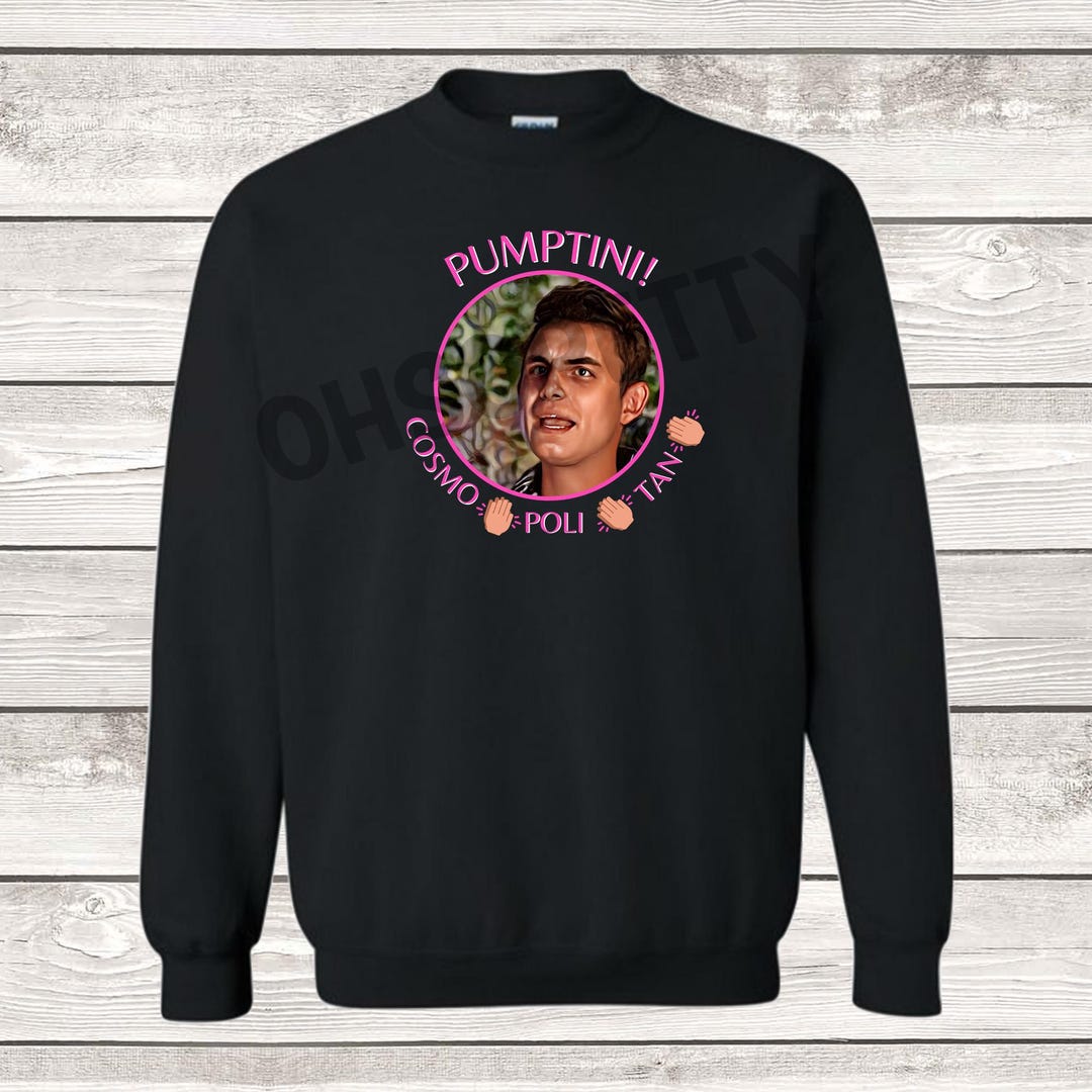 James Pumptini Drinks Vanderpump Rules Pump Rules Sweatshirt UNISEX - Etsy