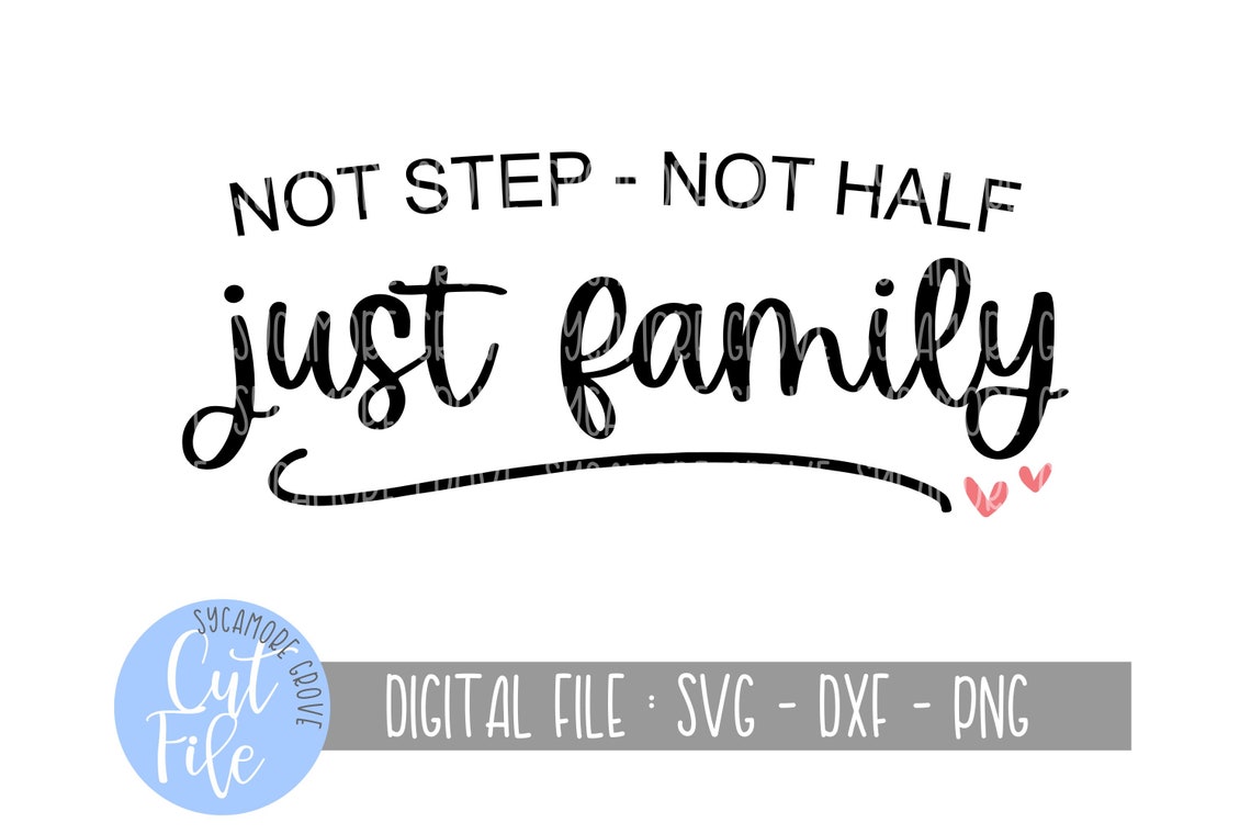 Not Step Not Half Just Family svg Blended Family Svg - Etsy.de