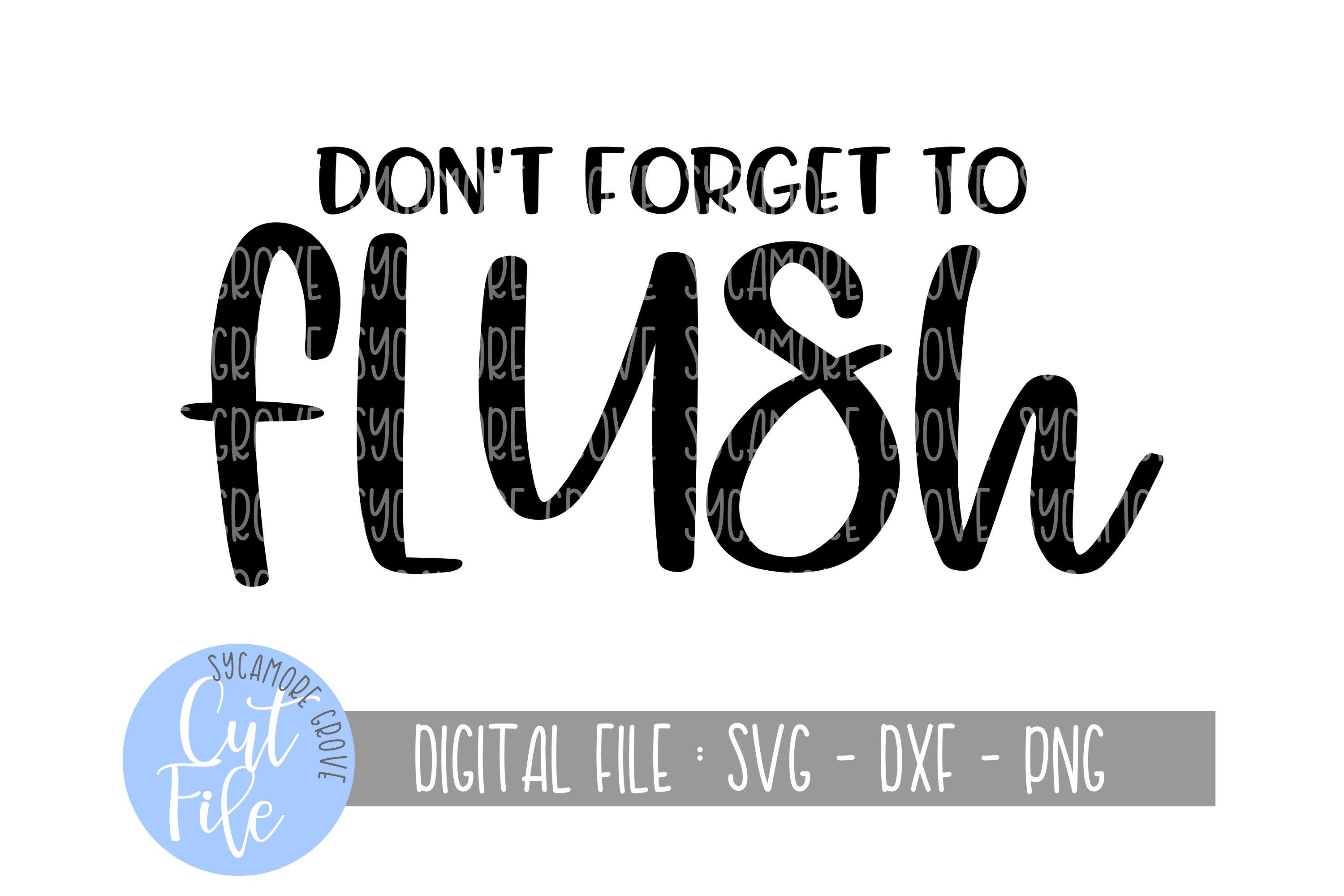 Don't Forget to Flush Svg Funny Bathroom Decor Svg | Etsy