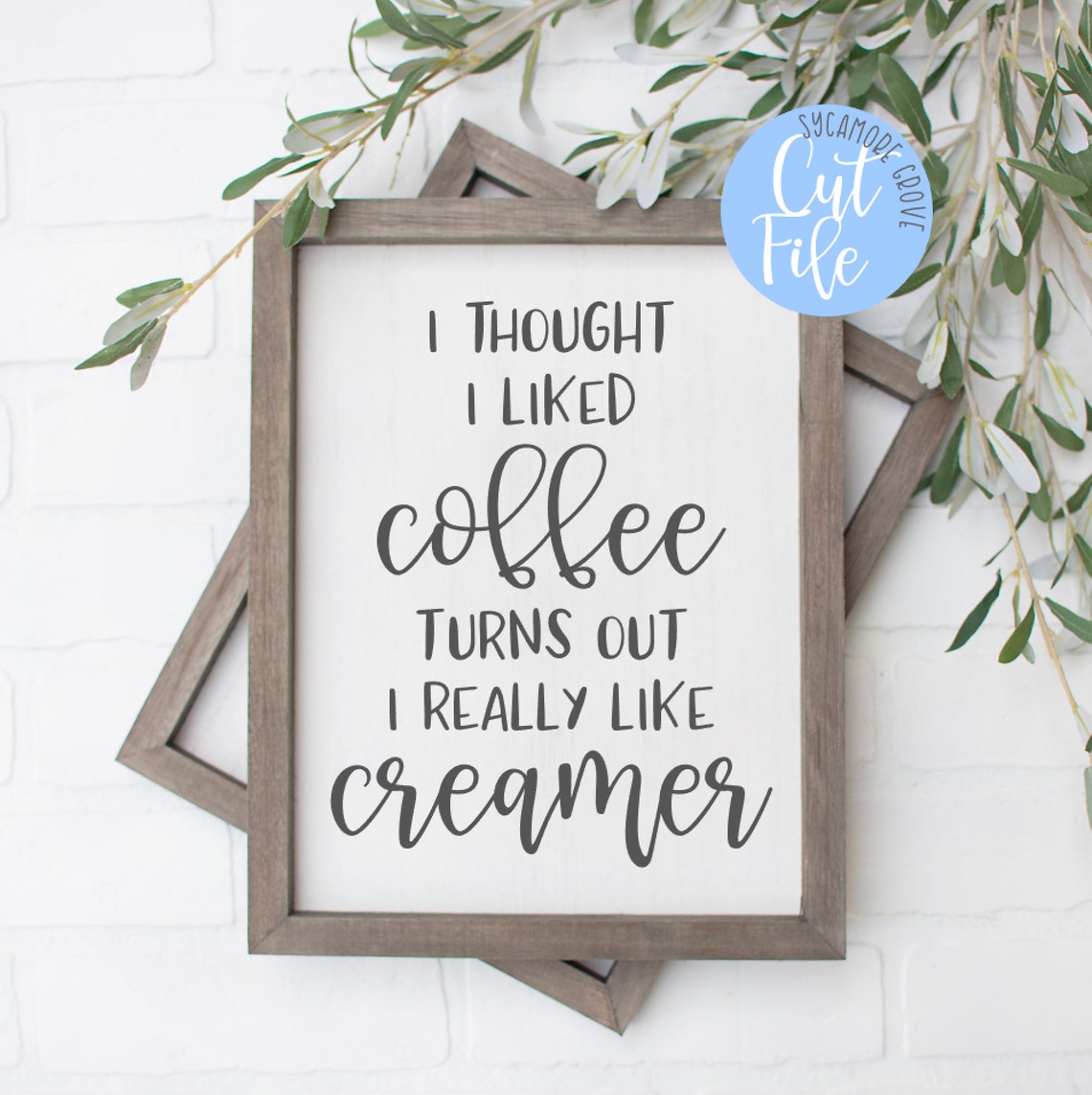 I Thought I Liked Coffee Turns Out I Really Like Creamer SVG | Etsy