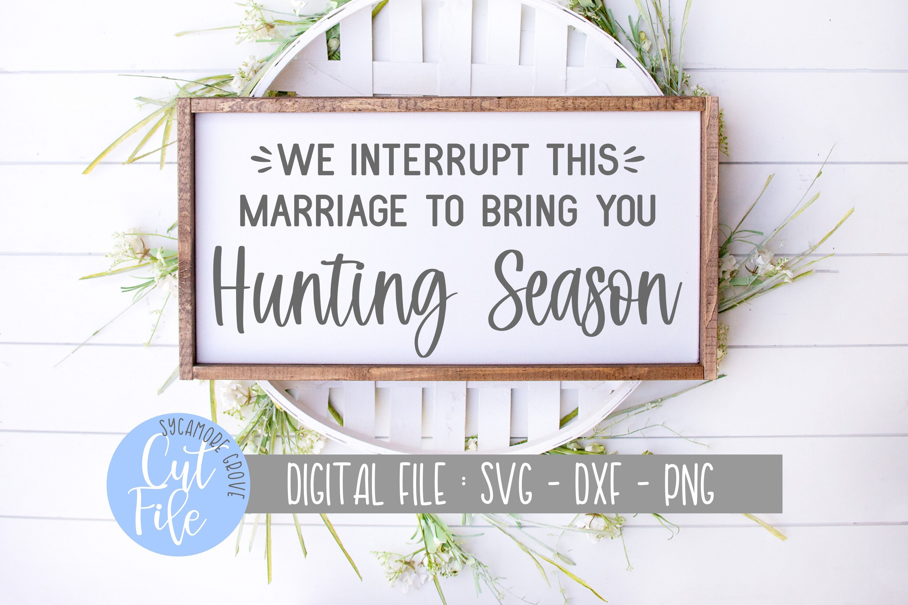 We Interrupt This Marriage To Bring You Hunting Season svg | Etsy