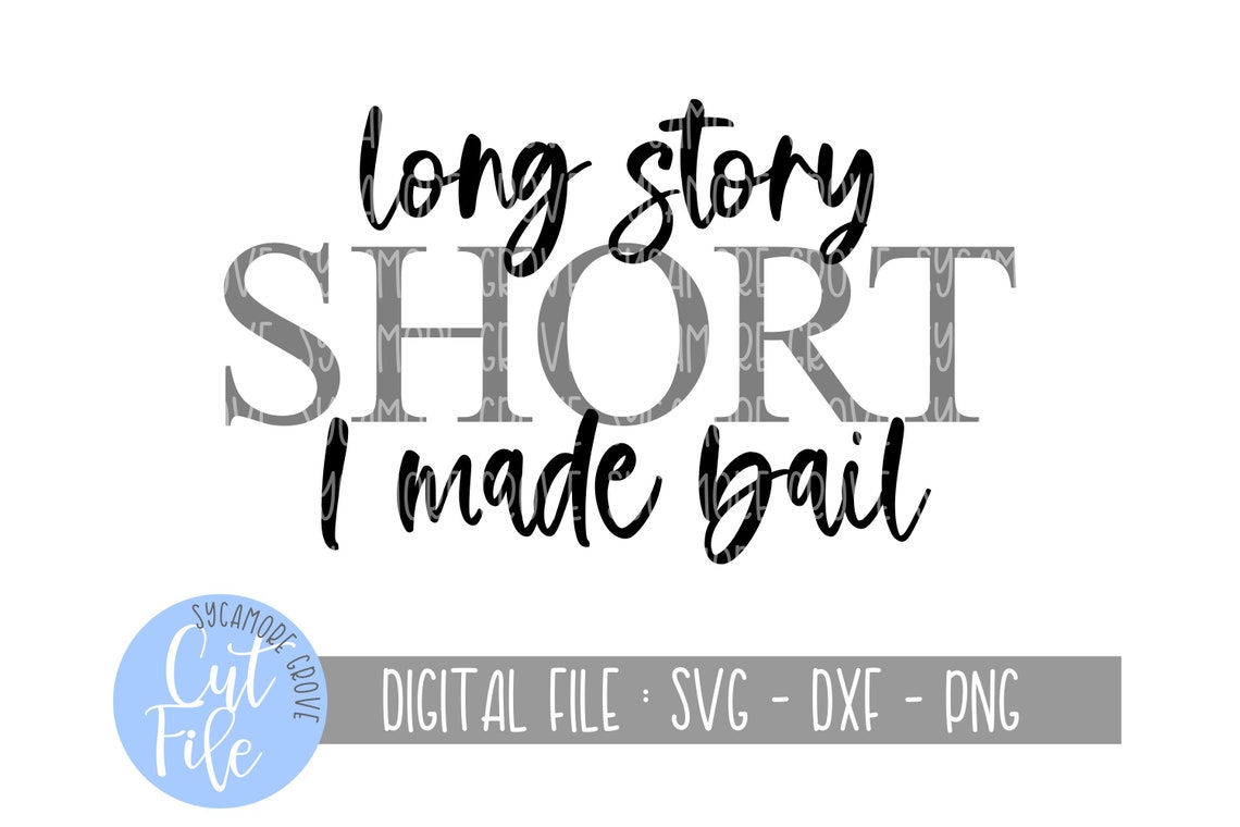 Long Story Short I Made Bail svg Lustige Sarkastische svg - Etsy.de