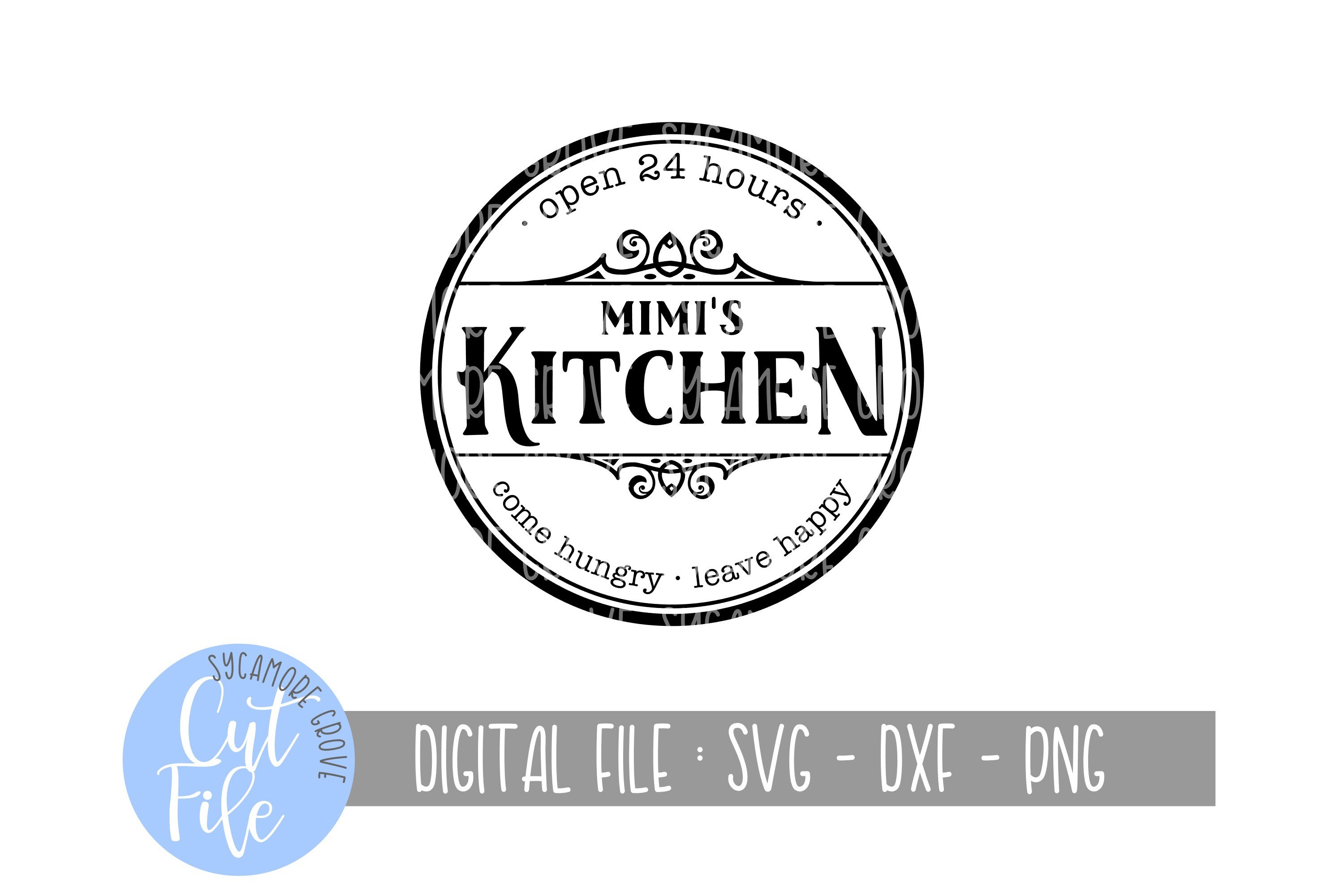 Round Mimi's Kitchen svg Open 24 Hours svg Come Hungry | Etsy
