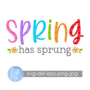Spring Has Sprung SVG, Spring Flower Sign Stencil, Digital Cut File - Etsy
