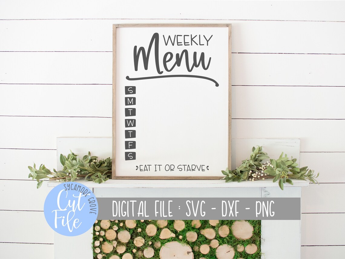 Weekly Menu Svg Eat It or Starve Svg Meal Planning Svg | Etsy