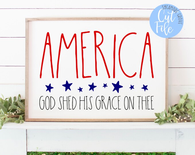America God Shed His Grace on Thee SVG, Farmhouse Inspired Patriotic ...