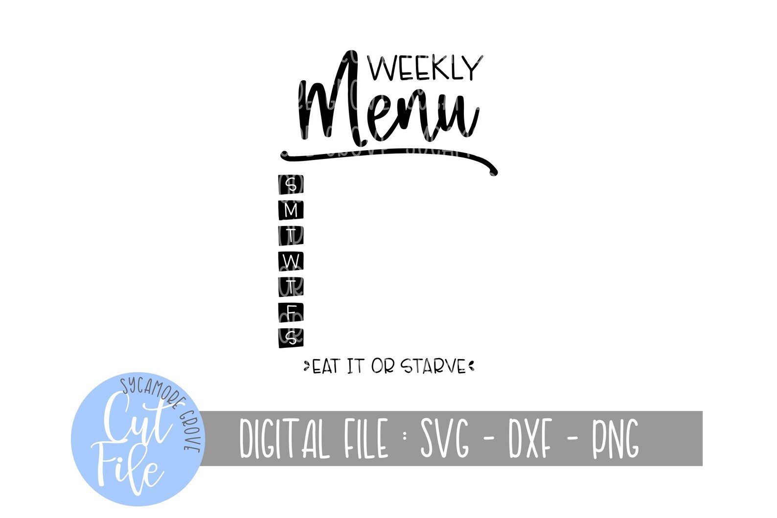 Weekly Menu Svg Eat It or Starve Svg Meal Planning Svg | Etsy