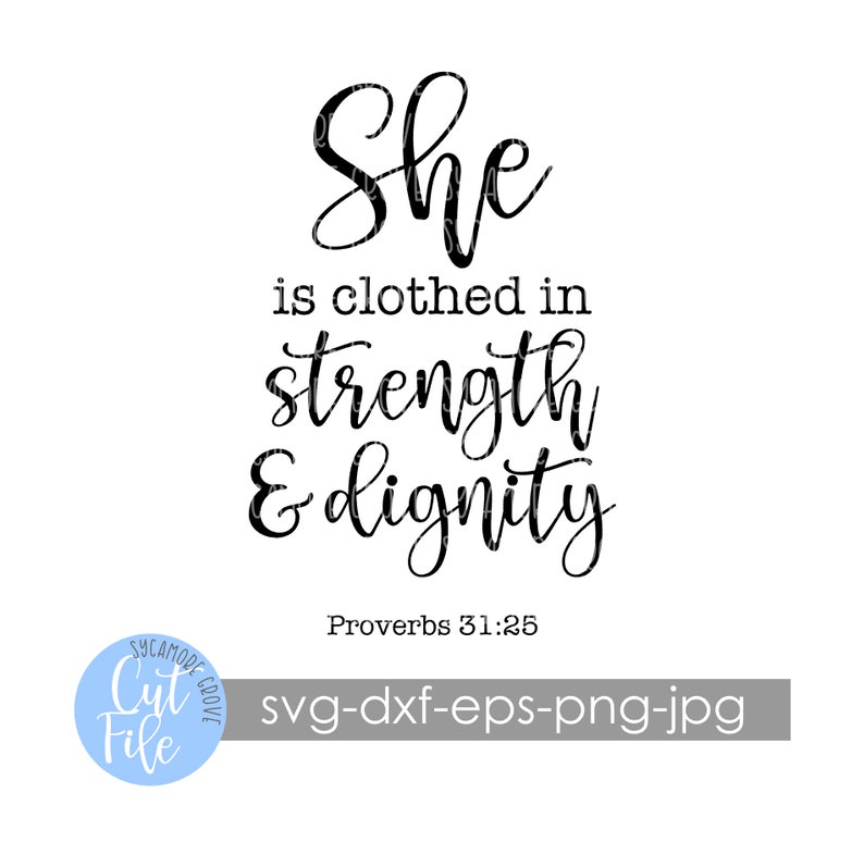 She Is Clothed In Strength And Dignity Svg Proverbs 31 25 Etsy