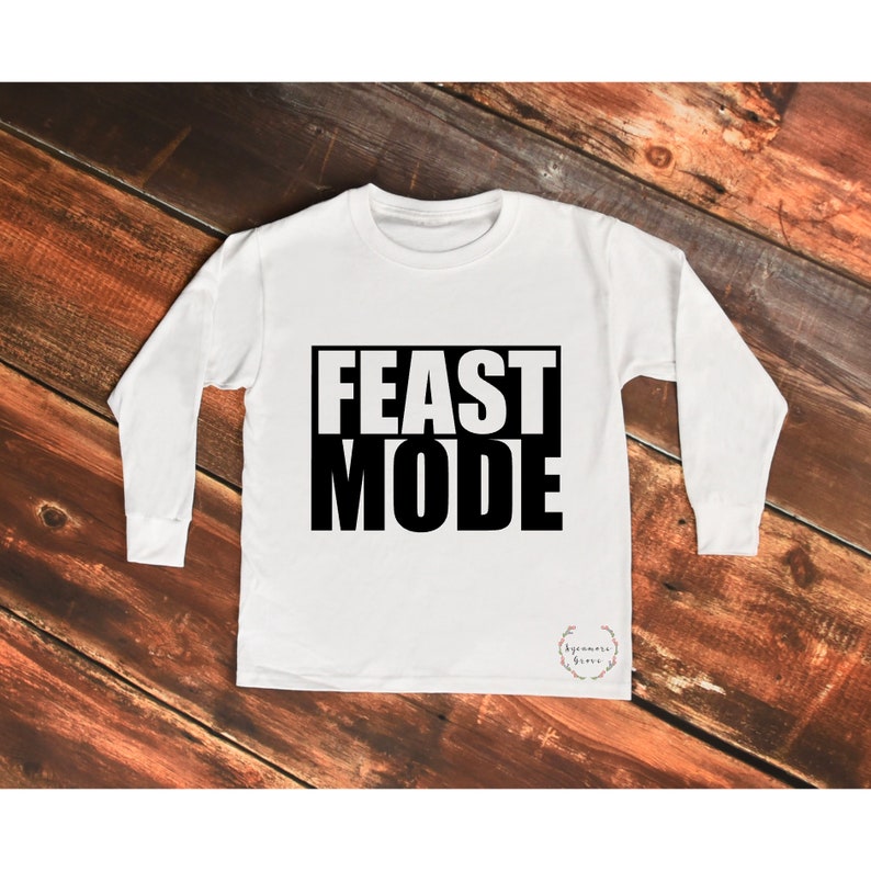 Feast Mode SVG Funny Thanksgiving Shirt Cut File - Etsy