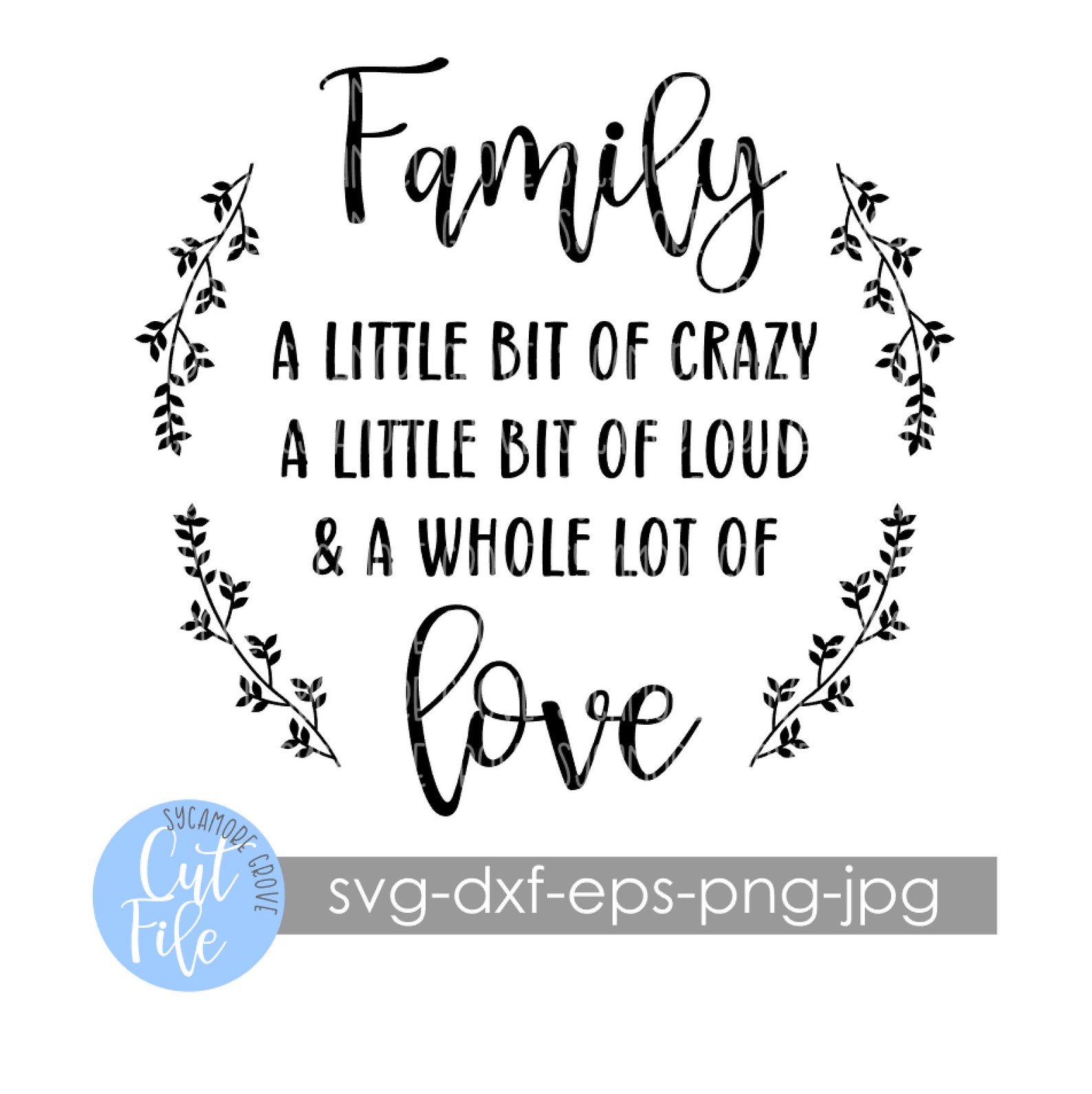 Family a Little Bit of Crazy a Little Bit of Loud and a - Etsy