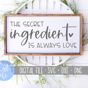 The Secret Ingredient is Always Love Svg, Kitchen Svg, Silhouette ...