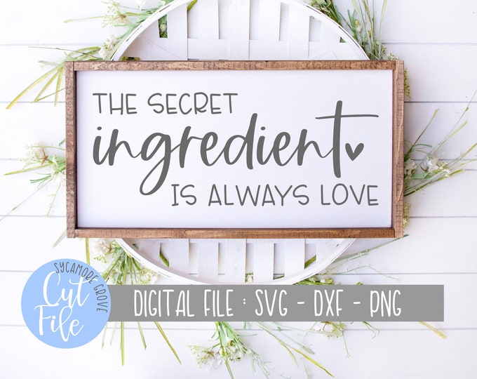 The Secret Ingredient is Always Love Svg, Kitchen Svg, Silhouette ...