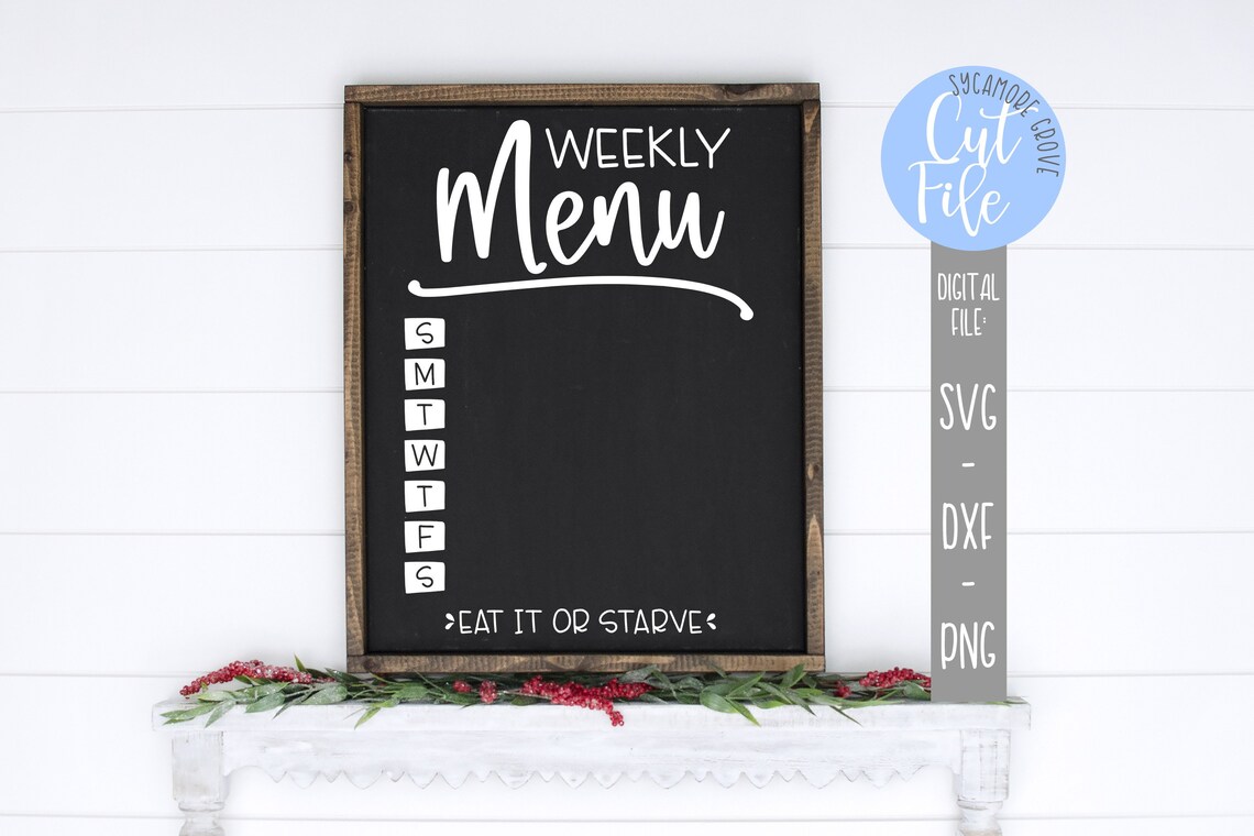Weekly Menu Svg Eat It or Starve Svg Meal Planning Svg | Etsy