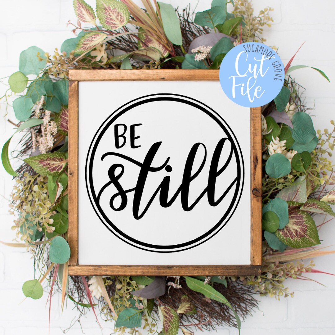 Be Still SVG, Psalm 46:10 Religious Christian Svg, Scripture Digital ...