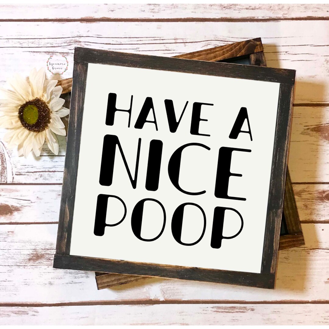 Have a Nice Poop SVG, Funny Bathroom Digital Cut File - Etsy