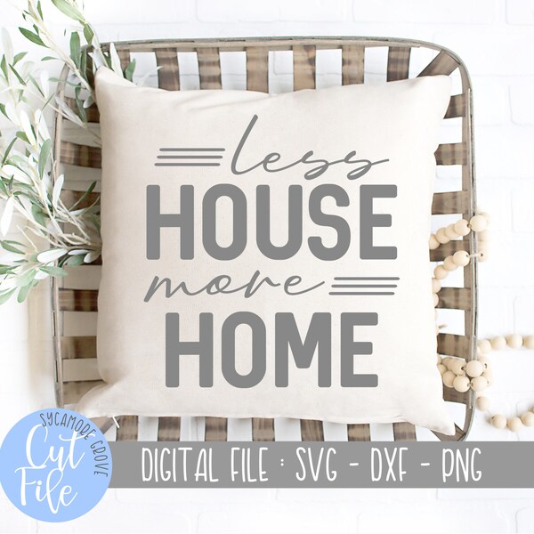 Less House More Home Sign - Etsy