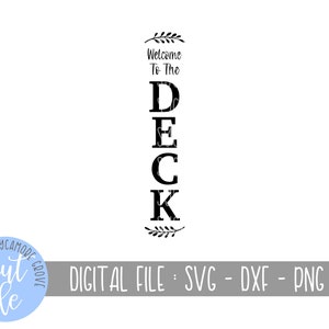 Welcome to the Deck Svg, Vertical Welcome Sign Svg, Home Sweet Home Svg ...