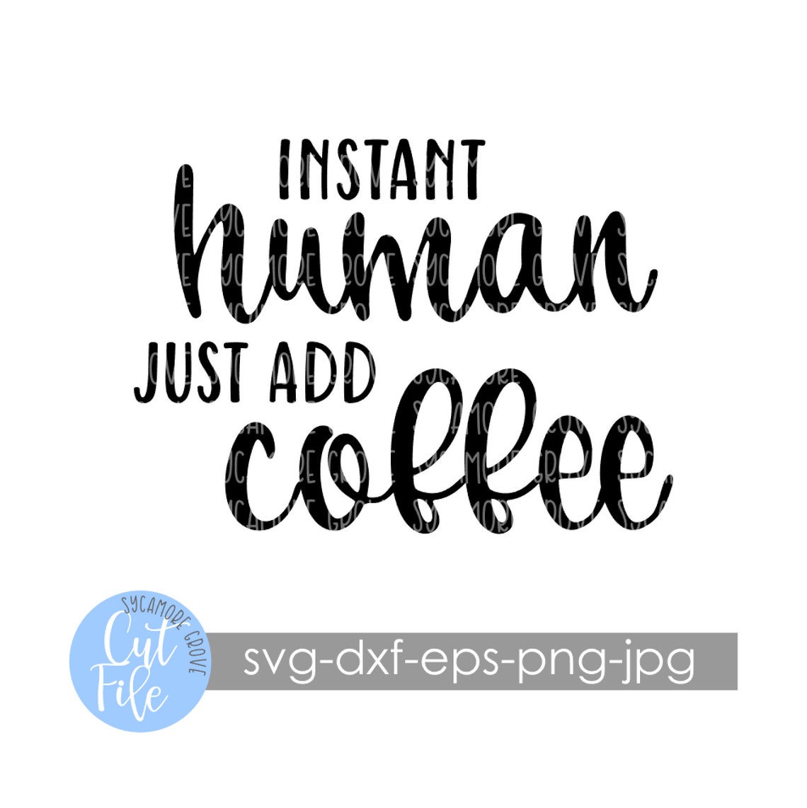 Instant Human Just Add Coffee Svg Funny Coffee Mug - Etsy