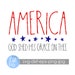 America God Shed His Grace on Thee SVG, Farmhouse Inspired Patriotic ...