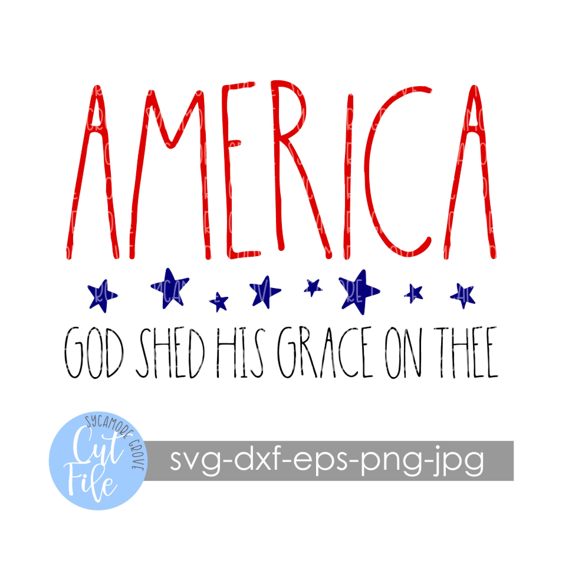 America God Shed His Grace on Thee SVG Farmhouse Inspired - Etsy