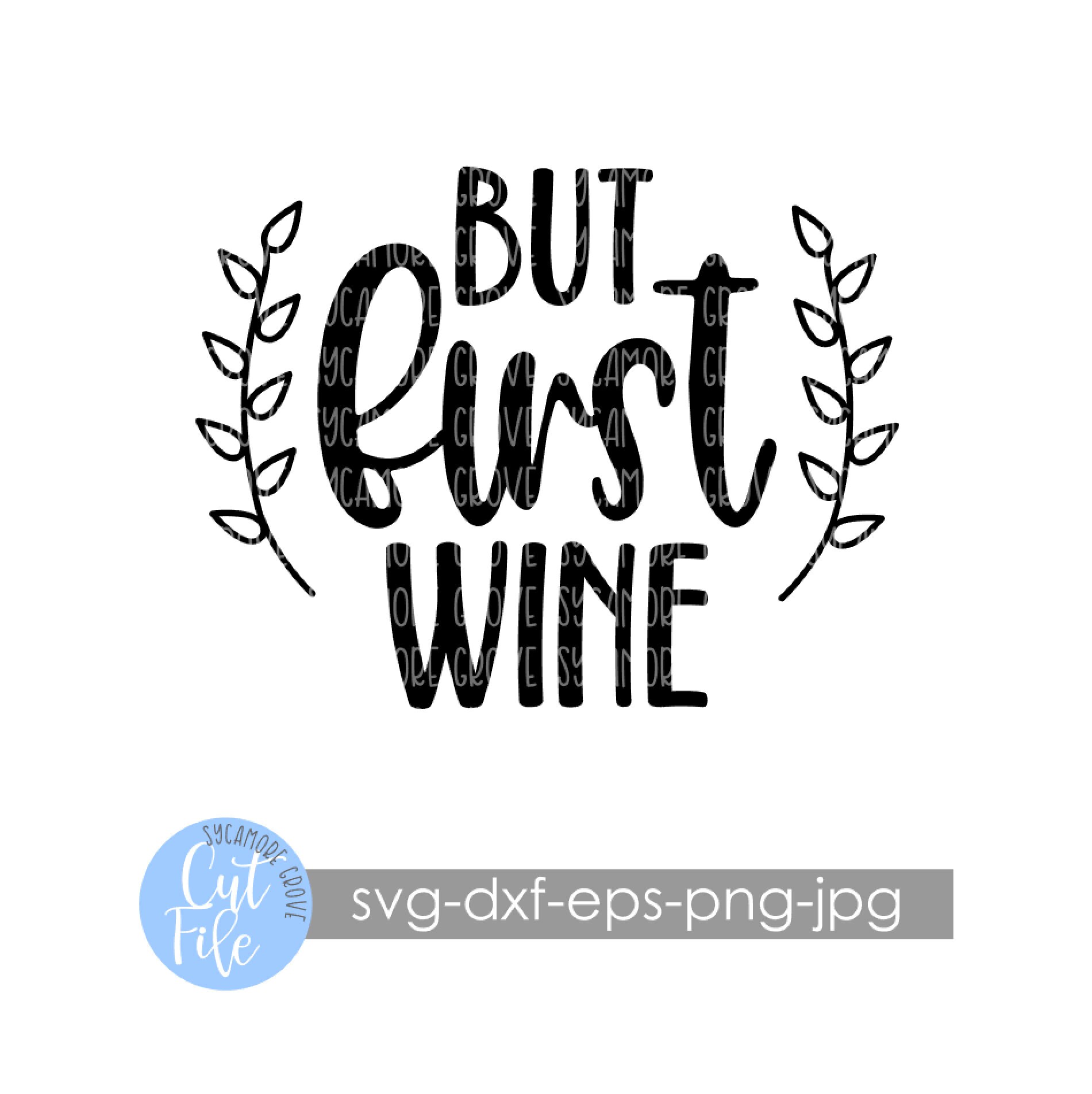 But First Wine Svg Funny Wine Glass Shirt DIGITAL CUT FILE - Etsy