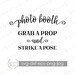 Photo Booth, Grab a Prop and Strike a Pose SVG, Wedding Digital Cut ...