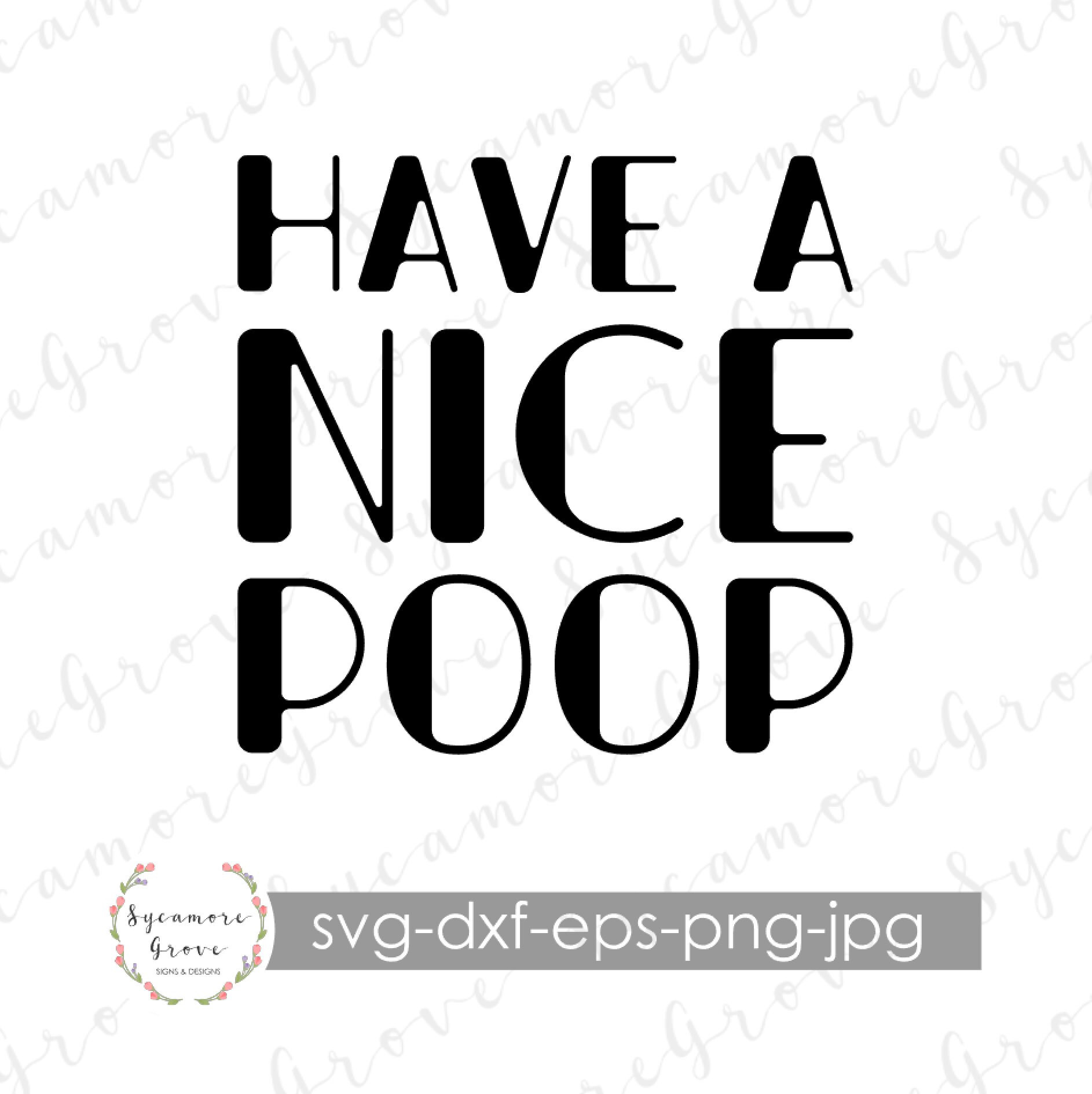 Have a Nice Poop SVG Funny Bathroom Digital Cut File - Etsy