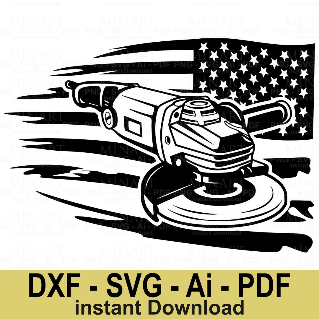 Angle Grinder American Flag Svg Dxf Png Pdf, Patriotic Power Tool ...