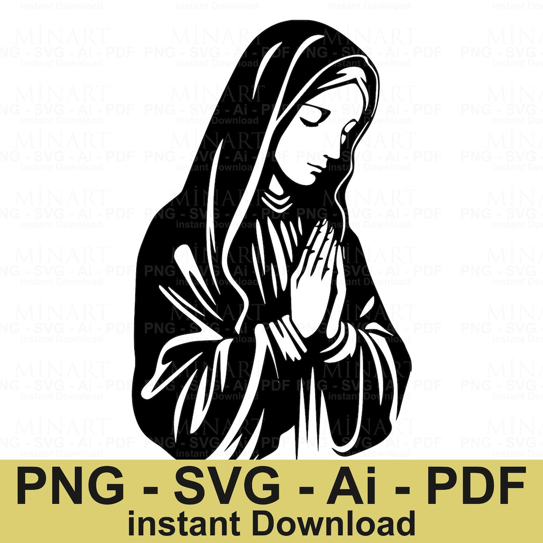 Virgin Mary Praying Svg Dxf Png Pdf Digital Download, Religious ...