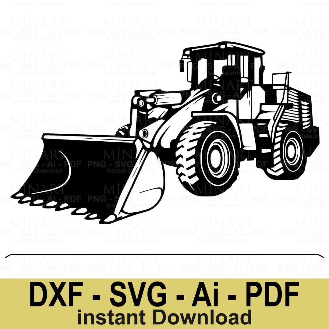 Construction Loader Svg Dxf Png Pdf Digital File, Heavy Equipment Clipart, Bulldozer Vector Art ...