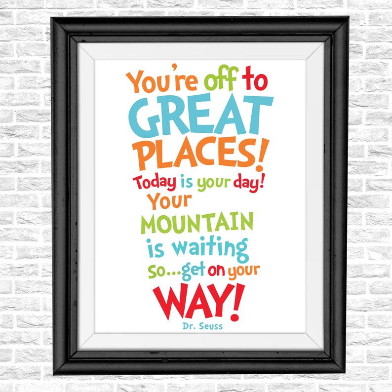 You're off to Great Places, Dr. Seuss Quotes, Oh the Places, Dr. Seuss ...