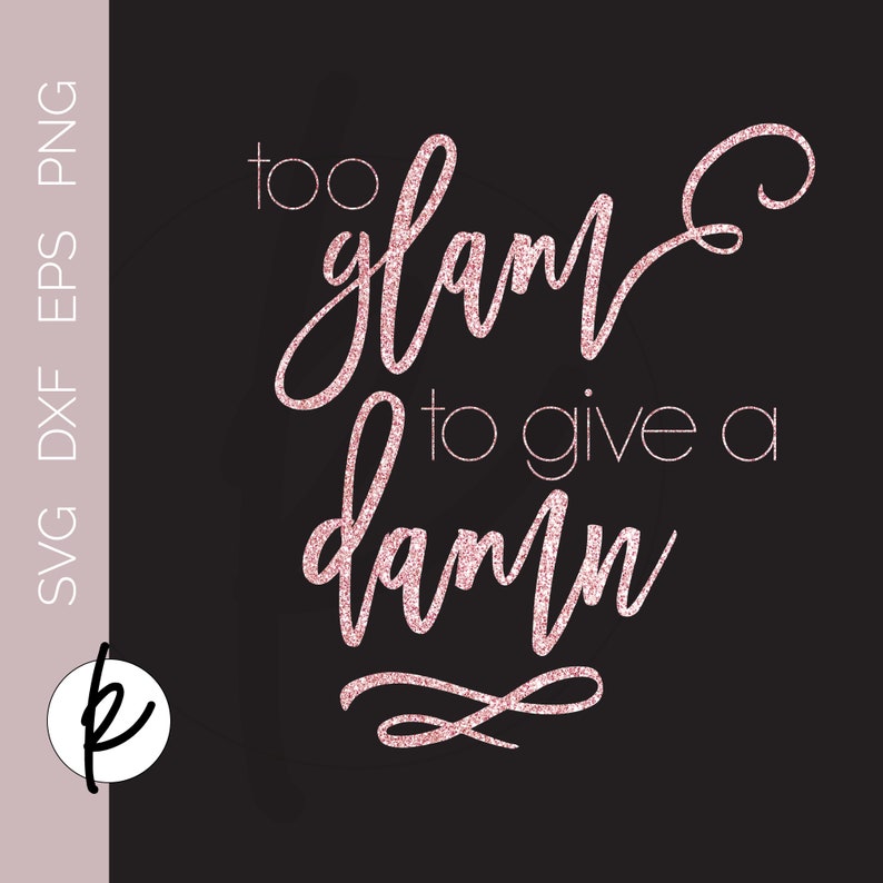 Too Glam to Give a Damn Poster, Too Glam to Give a Damn Wall Art, Too ...