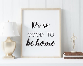 It's so Good to Be Home Wall Printable - Etsy