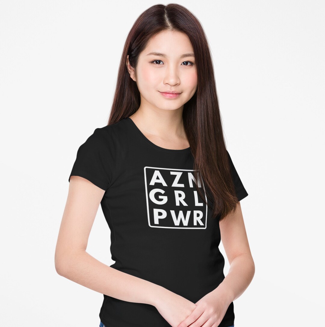 Asian Girl Power Asian Pride AZN Pride Asian Pride Shirt AZN Pride ...
