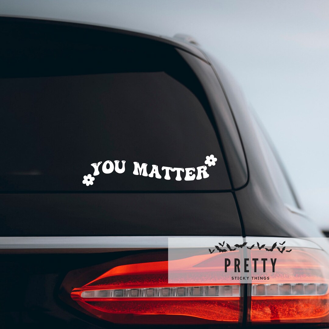 You Matter Decal Car Decal Laptop Sticker Mental Health - Etsy